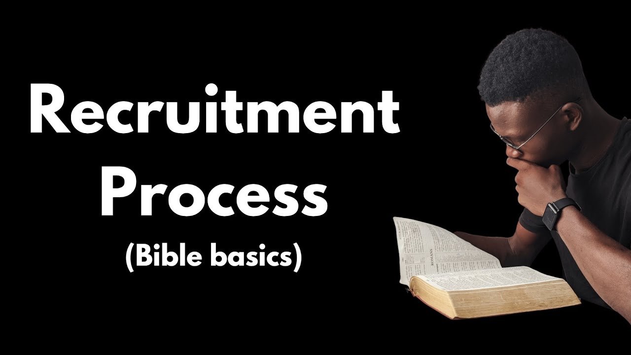 Recruitment Process Bible Basics - Examining The SCJ Church